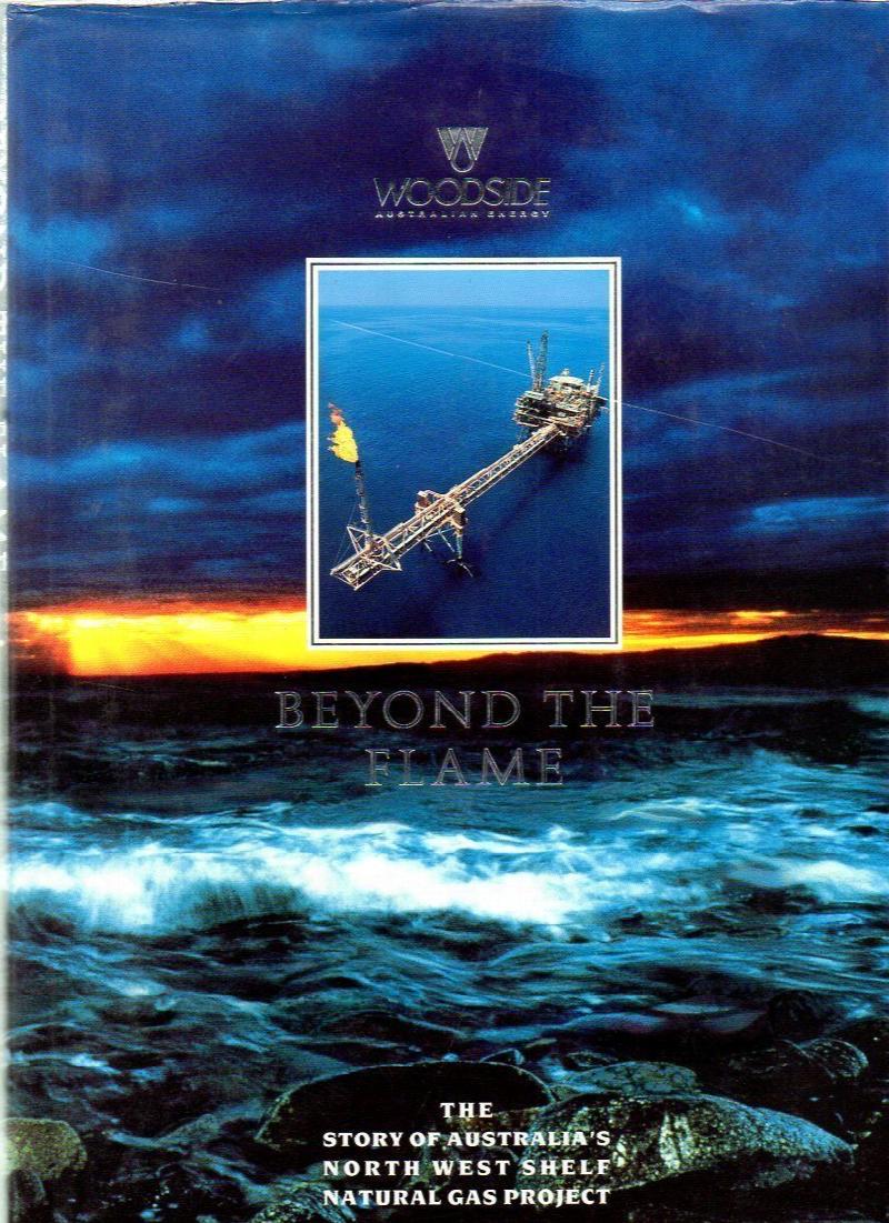 Beyond the Flame: The Story of Australia's North West Shelf Natural Gas ...