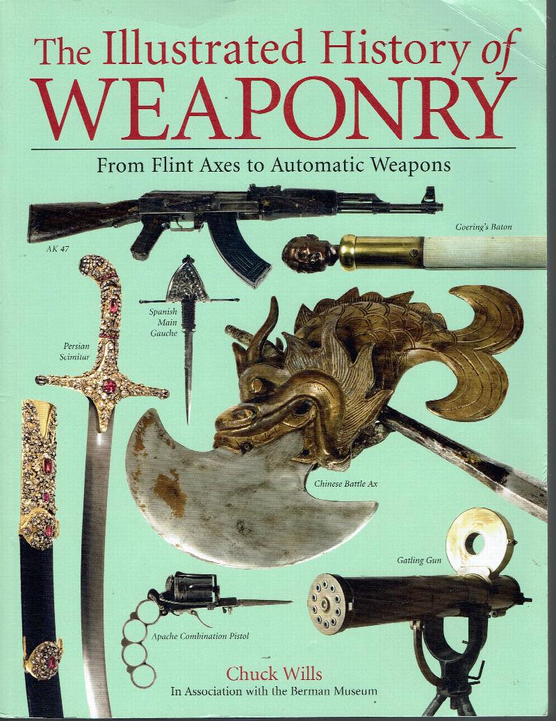 The Illustrated History of Weaponry: From Flint Axes to Automatic Weapons