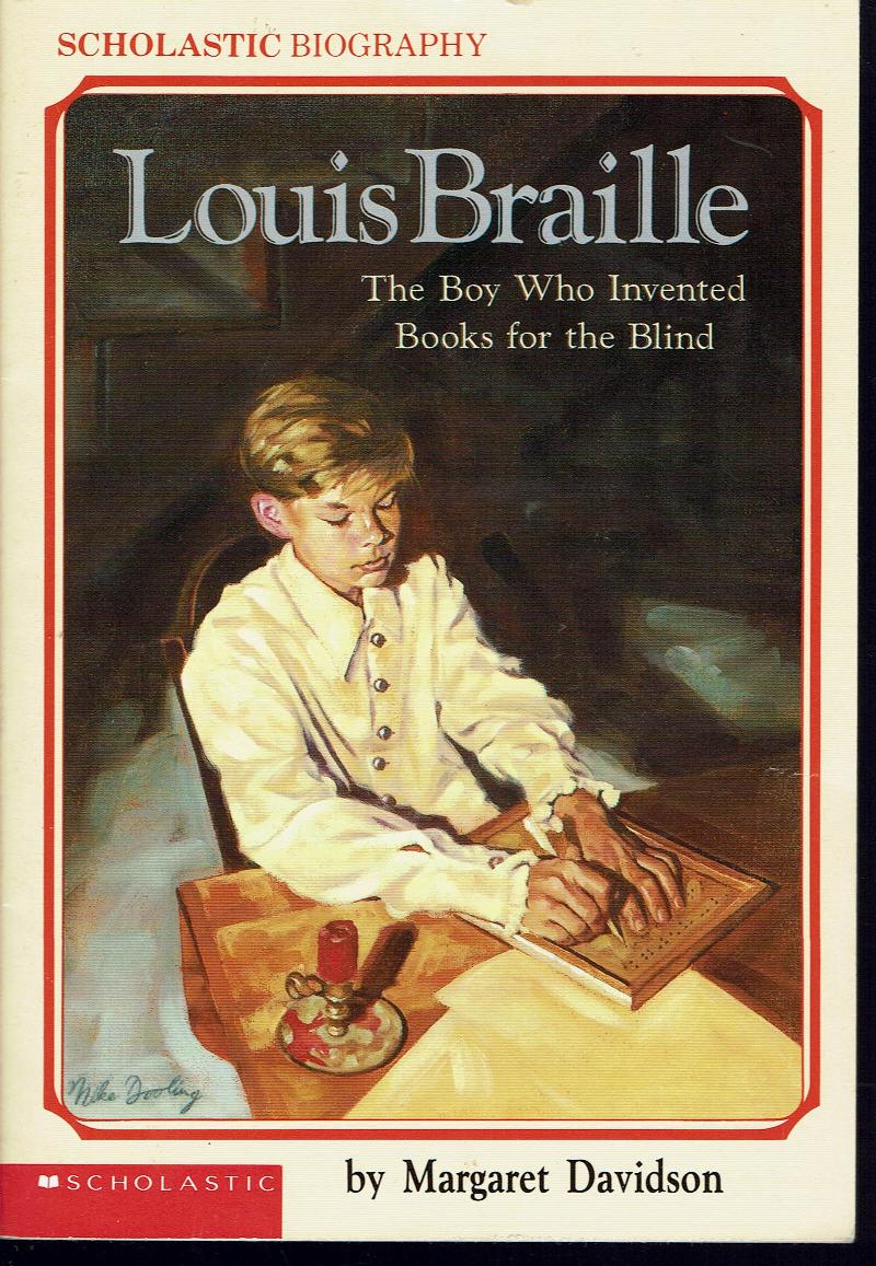 Louis Braille: The Boy Who Invented Books for the Blind