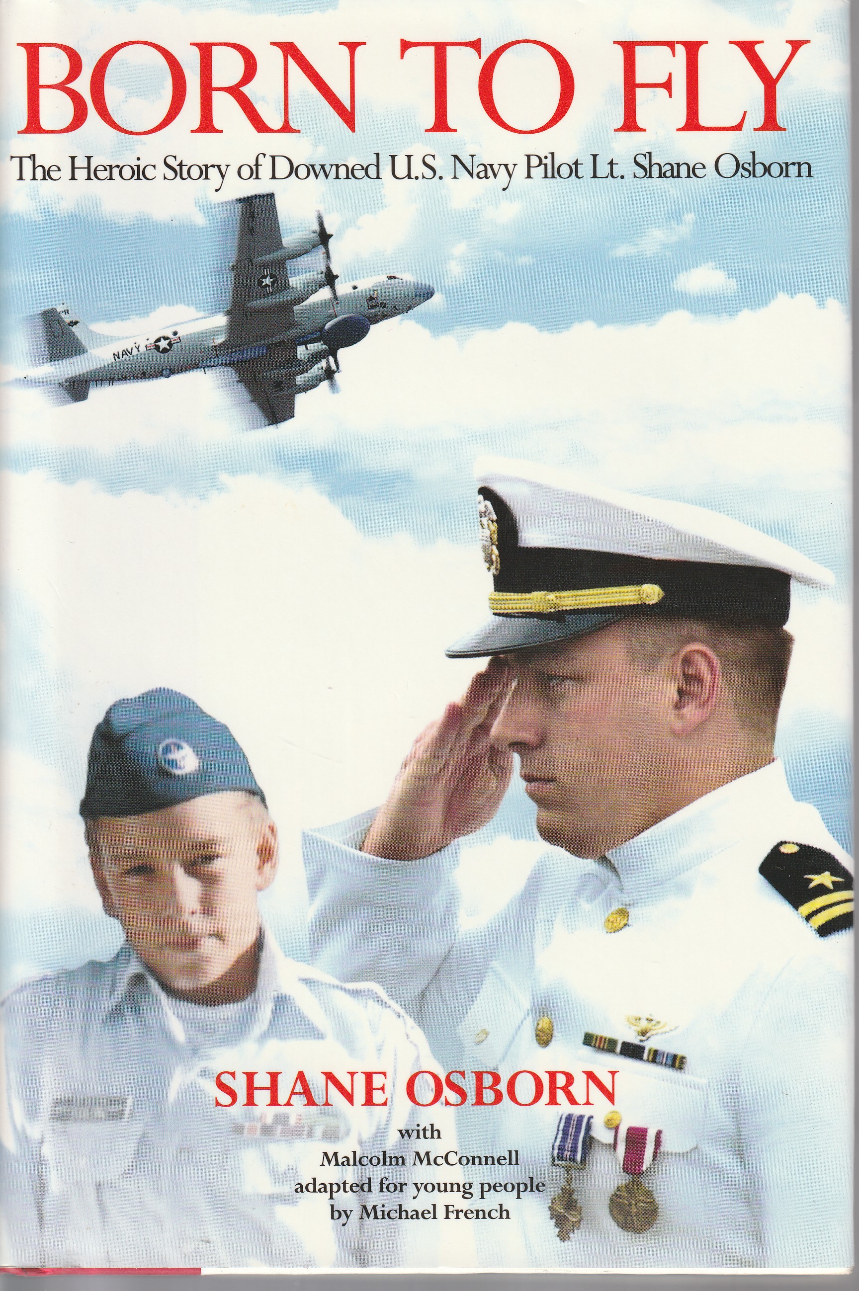 Born to Fly: The Heroic Story of Downed U.S. Navy Pilot Lt. Shane Osborn