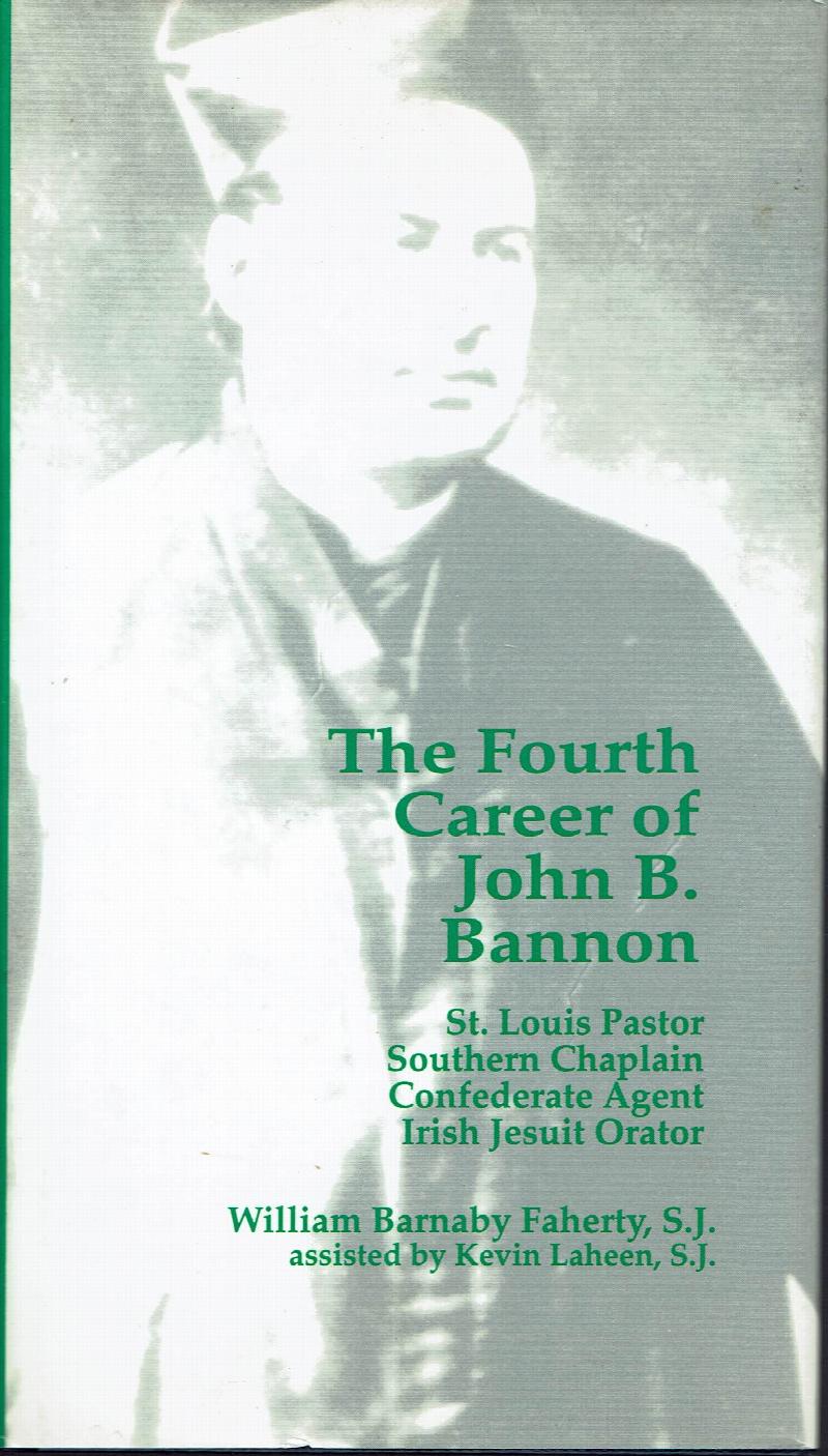The Fourth Career of John B. Bannon: St. Louis Pastor, Southern ...